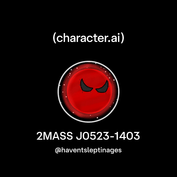 Chat with 2MASS J0523-1403 | character.ai | AI Chat, Reimagined–Your ...