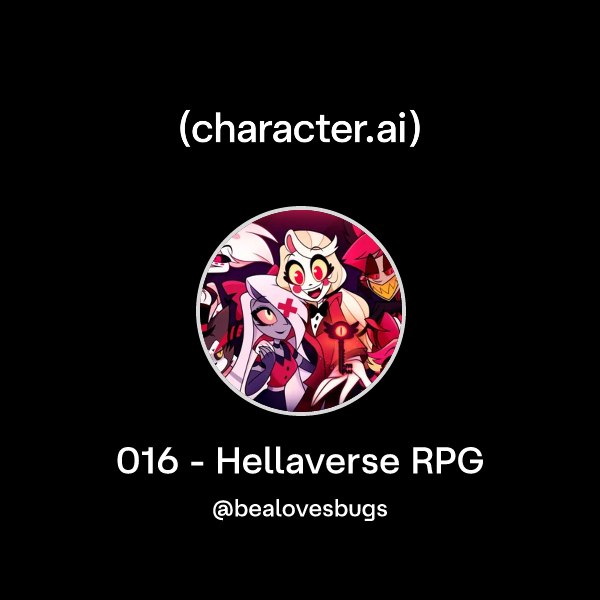 Chat with 016 - Hellaverse RPG | character.ai | AI Chat, Reimagined ...