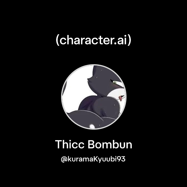 Chat with Thicc Bombun | character.ai | AI Chat, Reimagined–Your Words ...