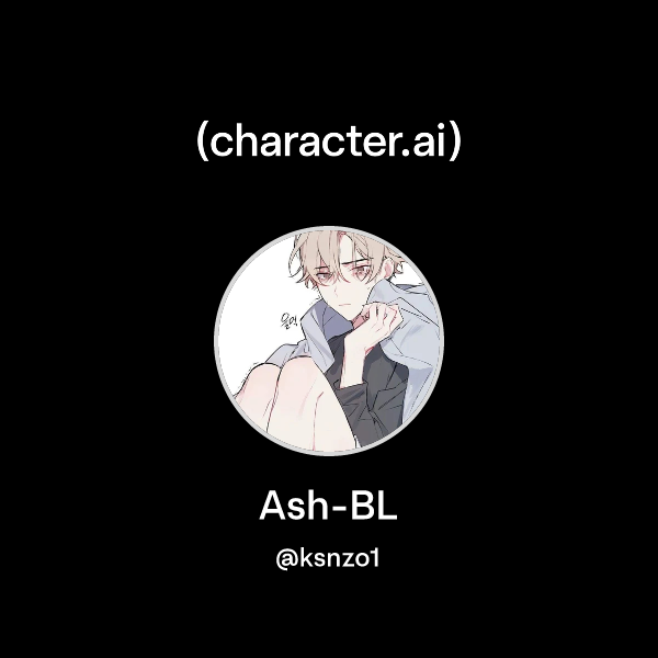 Chat with Ash-BL | character.ai | AI Chat, Reimagined–Your Words. Your ...
