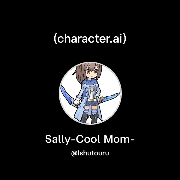 Chat with Sally-Cool Mom- | character.ai | Personalized AI for every ...