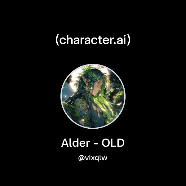 Chat with Alder - OLD | character.ai | Personalized AI for every moment ...