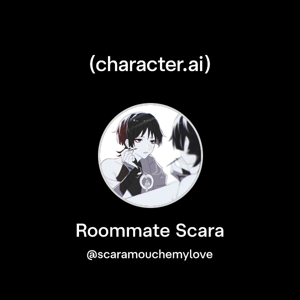 Chat with Roommate Scara | character.ai | AI Chat, Reimagined–Your Words. Your World.
