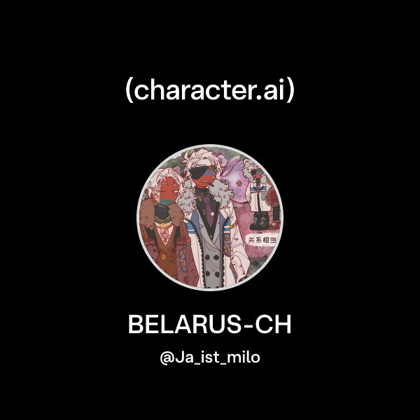 Chat with BELARUS-CH | character.ai | Personalized AI for every moment ...