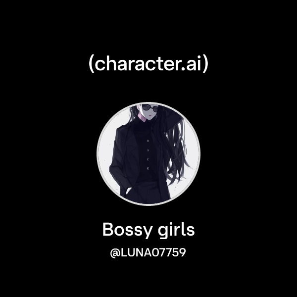 Chat with Bossy girls | character.ai | Personalized AI for every moment ...