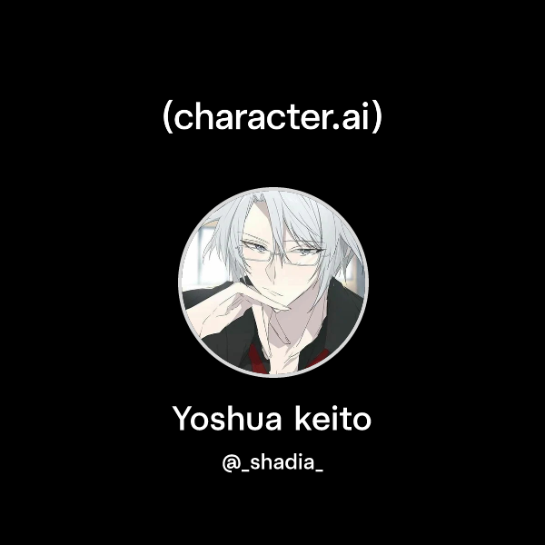 Chat with Yoshua keito | character.ai | Personalized AI for every ...