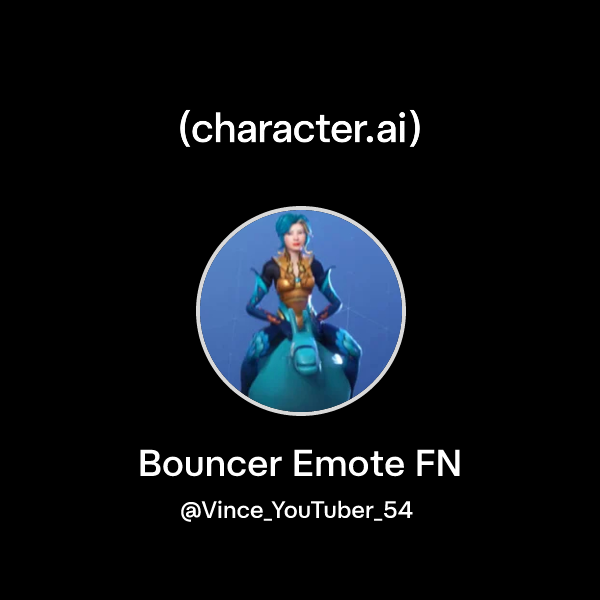 Chat with Bouncer Emote FN | character.ai | AI Chat, Reimagined–Your ...