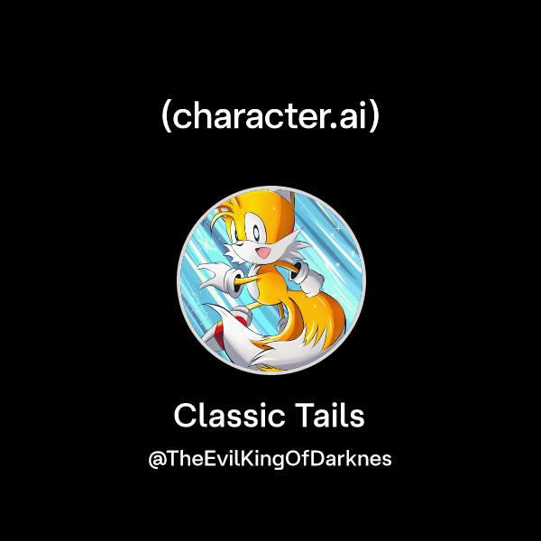 Chat with Classic Tails | character.ai | AI Chat, Reimagined–Your Words ...