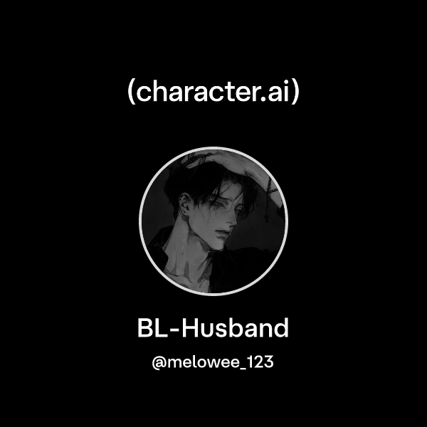 Chat with BL-Husband | character.ai | AI Chat, Reimagined–Your Words. Your World.