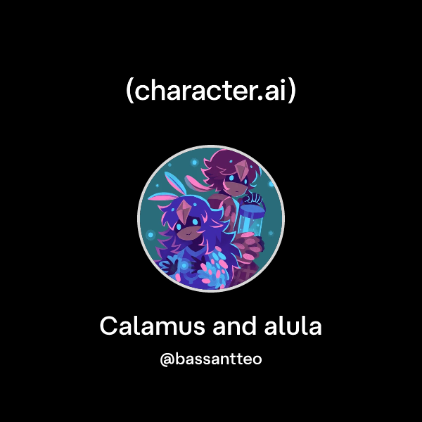 Chat with Calamus and alula | character.ai | AI Chat, Reimagined–Your ...