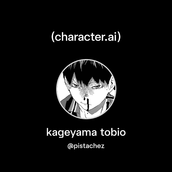 Chat with kageyama tobio | character.ai | Personalized AI for every ...