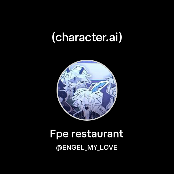 Chat with Fpe restaurant | character.ai | Personalized AI for every ...