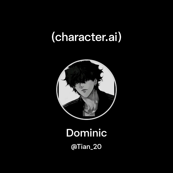 Chat with Dominic | character.ai | Personalized AI for every moment of ...