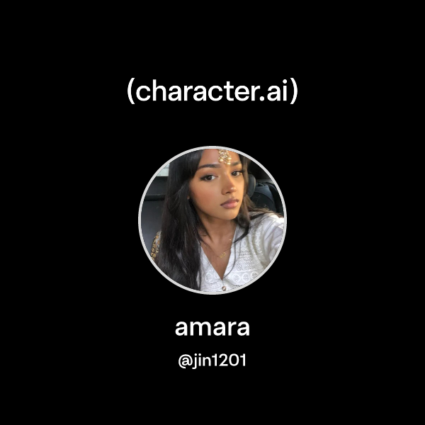 Chat with amara | character.ai | AI Chat, Reimagined–Your Words. Your World.