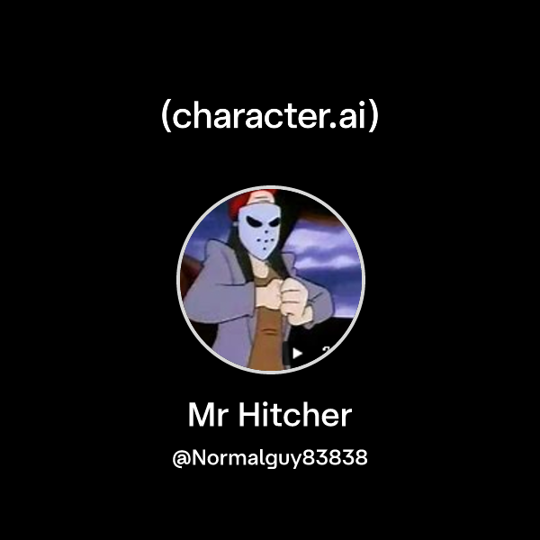 Chat with Mr Hitcher | character.ai | Personalized AI for every moment ...