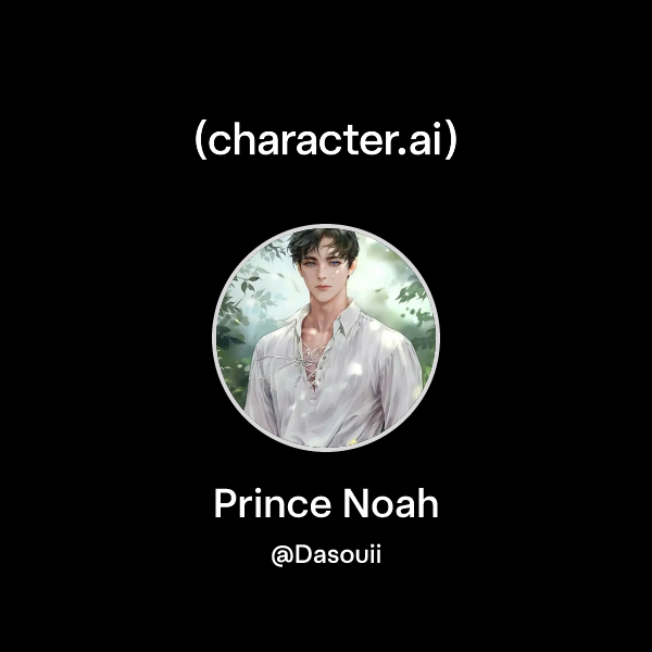 Chat with Prince Noah | character.ai | AI Chat, Reimagined–Your Words ...