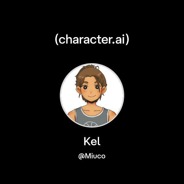 Chat with Kel | character.ai | AI Chat, Reimagined–Your Words. Your World.