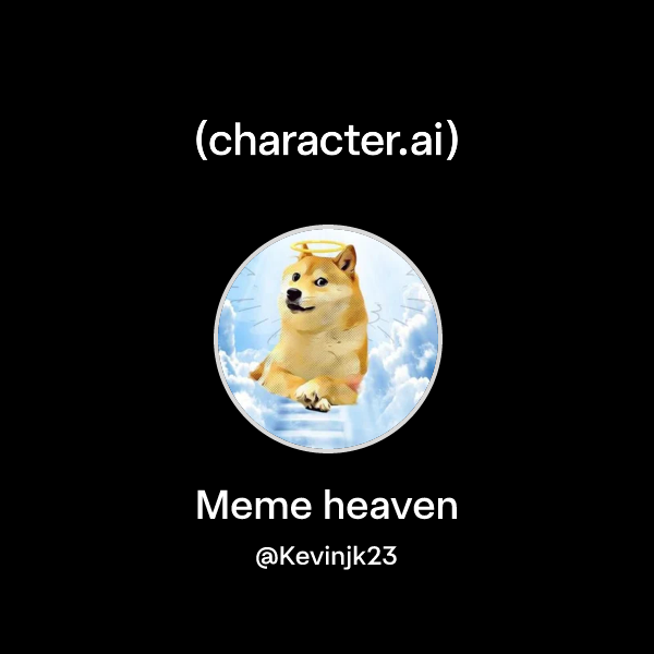 Chat with Meme heaven | character.ai | AI Chat, Reimagined–Your Words ...