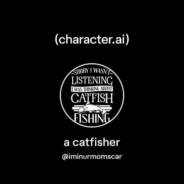 Chat with a catfisher | character.ai | AI Chat, Reimagined–Your Words ...