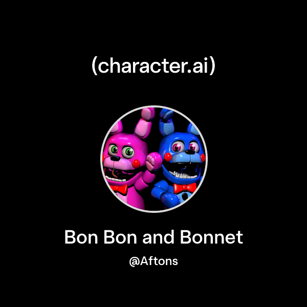 Chat with Bon Bon and Bonnet | character.ai | AI Chat, Reimagined–Your ...