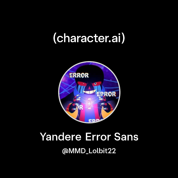 Chat with Yandere Error Sans | character.ai | AI Chat, Reimagined–Your ...