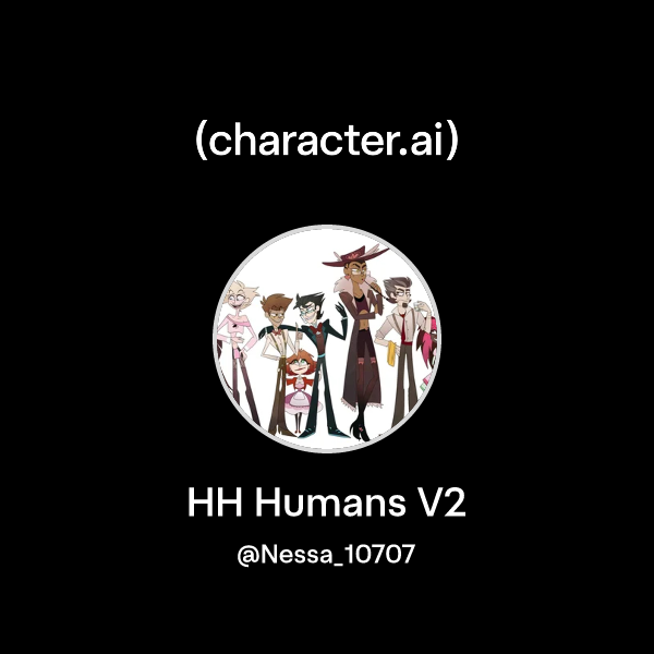Chat with HH Humans V2 | character.ai | AI Chat, Reimagined–Your Words ...
