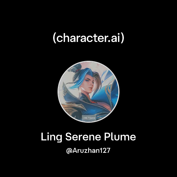 Chat with Ling Serene Plume | character.ai | Personalized AI for every ...