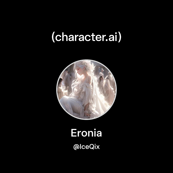 Chat with Eronia | character.ai | AI Chat, Reimagined–Your Words. Your ...