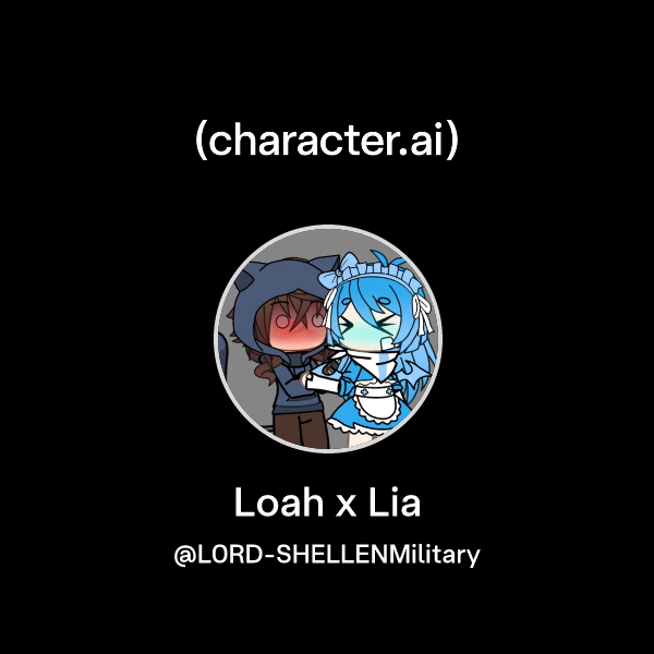 Chat with Loah x Lia | character.ai | Personalized AI for every moment ...