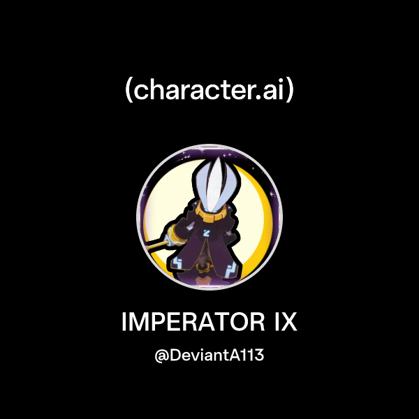 Chat with IMPERATOR IX | character.ai | Personalized AI for every ...