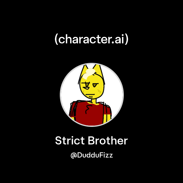 Chat with Strict Brother | character.ai | Personalized AI for every ...