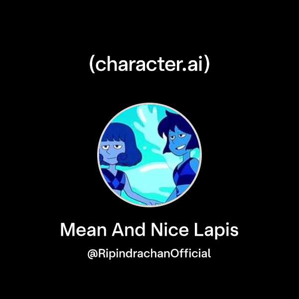 Chat with Mean And Nice Lapis | character.ai | Personalized AI for ...