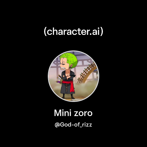 Chat with Mini zoro | character.ai | Personalized AI for every moment ...