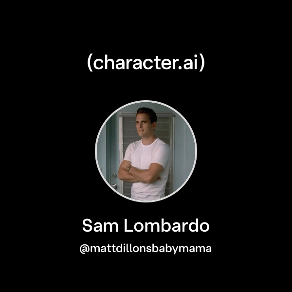 Chat with Sam Lombardo | character.ai | AI Chat, Reimagined–Your Words ...