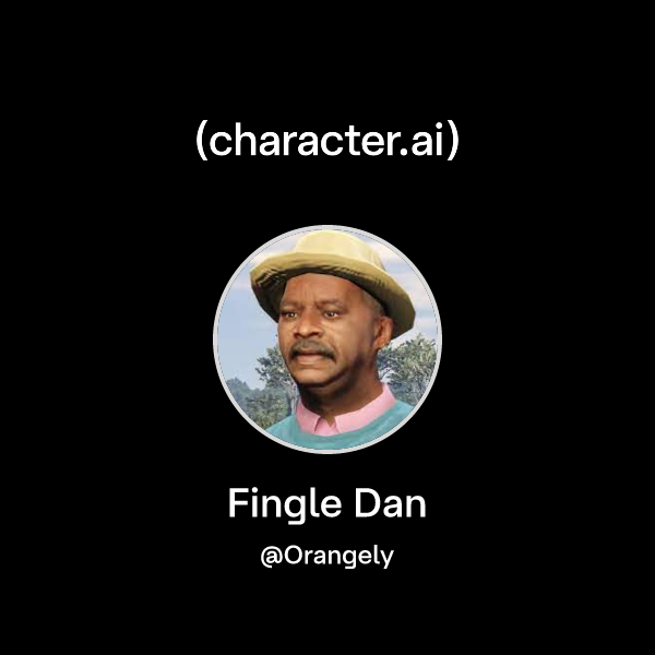 Chat with Fingle Dan | character.ai | Personalized AI for every moment ...