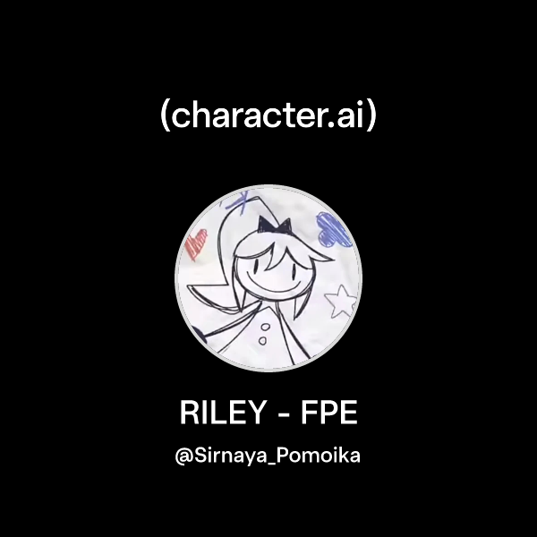 Chat with RILEY - FPE | character.ai | AI Chat, Reimagined–Your Words ...