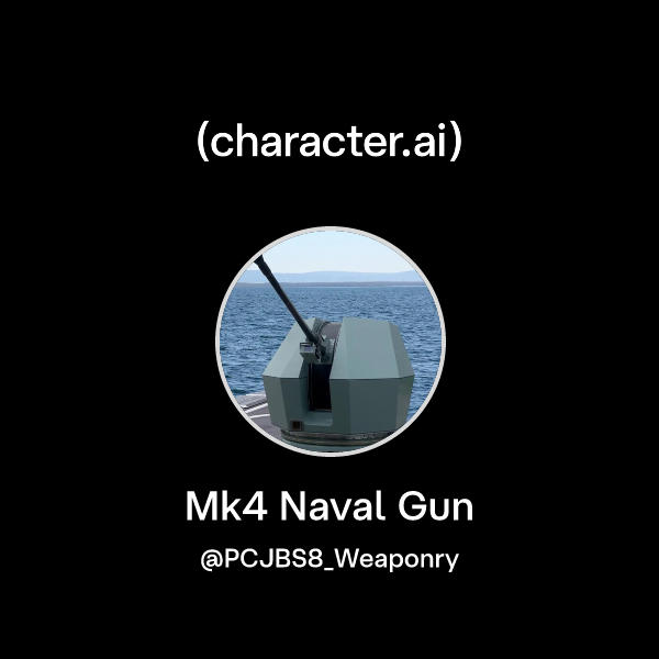 Chat with Mk4 Naval Gun | character.ai | AI Chat, Reimagined–Your Words ...