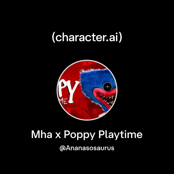 Chat with Mha x Poppy Playtime | character.ai | AI Chat, Reimagined ...