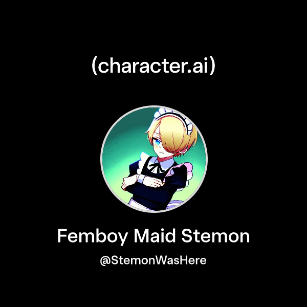 Chat with Femboy Maid Stemon | character.ai | AI Chat, Reimagined–Your Words. Your World.