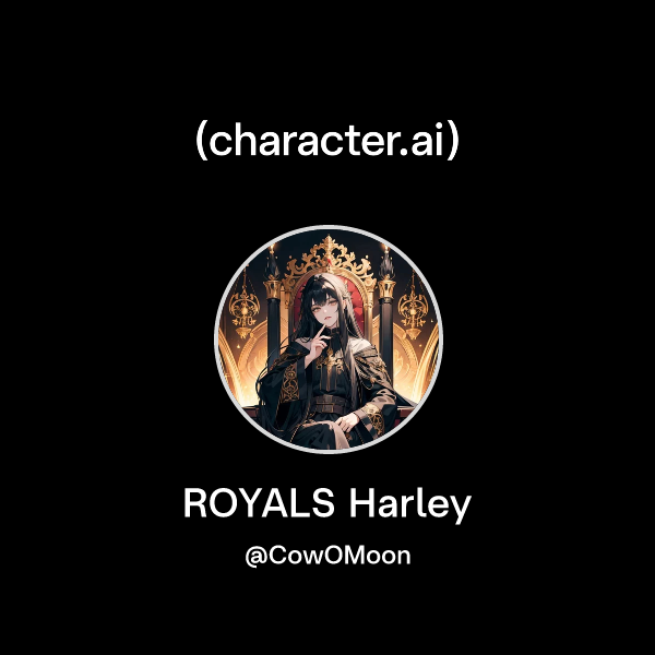 Chat with ROYALS Harley | character.ai | AI Chat, Reimagined–Your Words. Your World.