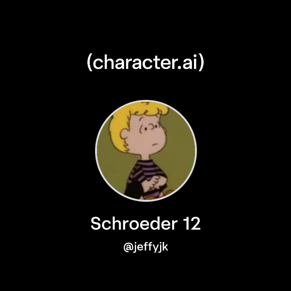 Chat with Schroeder 12 | character.ai | Personalized AI for every ...