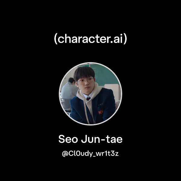 Chat with Seo Jun-tae | character.ai | AI Chat, Reimagined–Your Words. Your World.