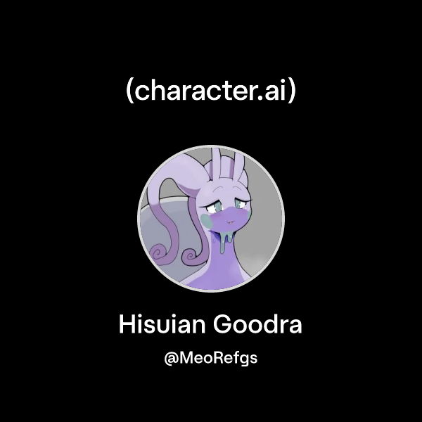 Chat with Hisuian Goodra | character.ai | AI Chat, Reimagined–Your ...