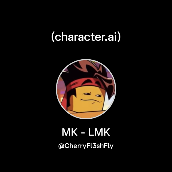 Chat with MK - LMK | character.ai | AI Chat, Reimagined–Your Words ...