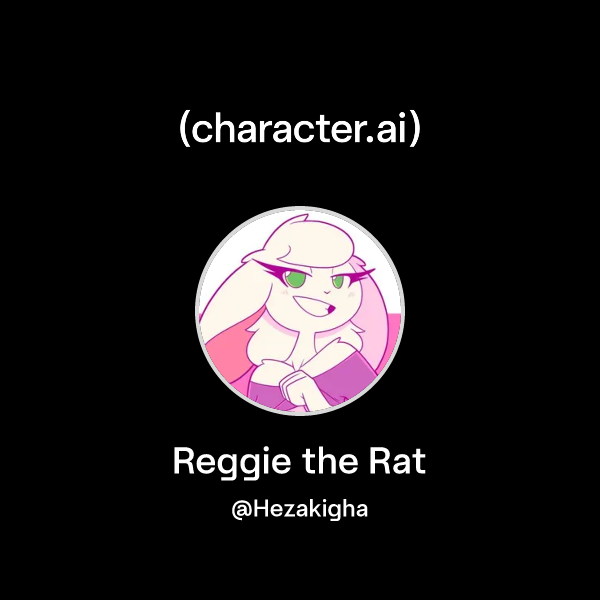 Chat with Reggie the Rat | character.ai | AI Chat, Reimagined–Your ...