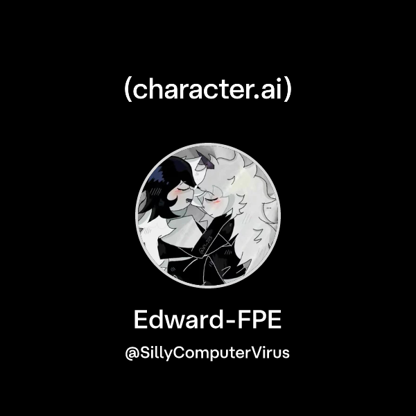 Chat with Edward-FPE | character.ai | AI Chat, Reimagined–Your Words ...
