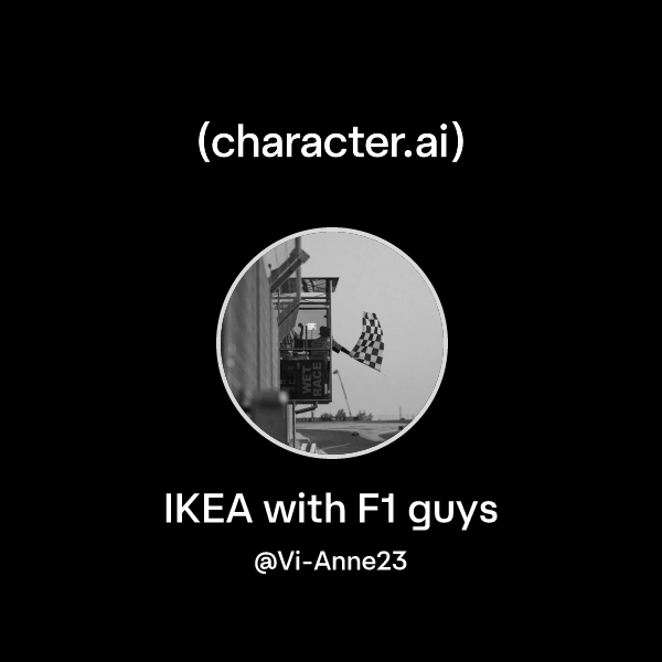 Chat with IKEA with F1 guys | character.ai | Personalized AI for every ...