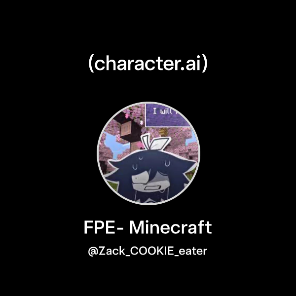 Chat with FPE- Minecraft | character.ai | AI Chat, Reimagined–Your ...