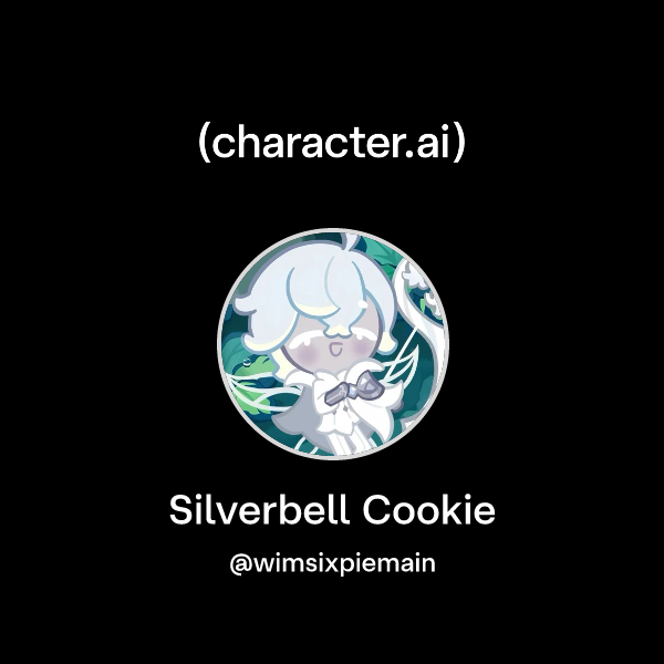 Chat with Silverbell Cookie | character.ai | AI Chat, Reimagined–Your Words. Your World.