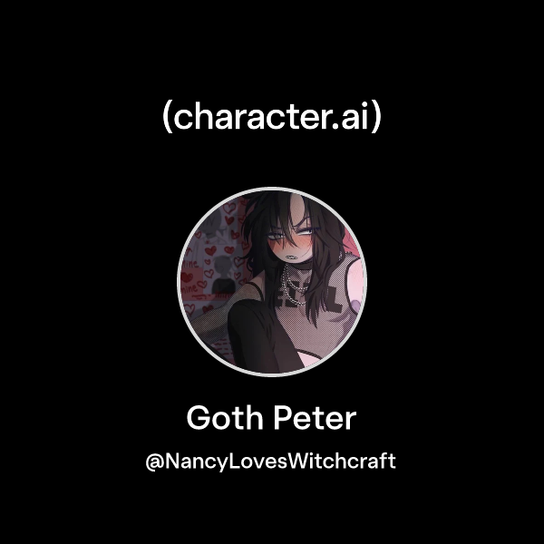 Chat with Goth Peter | character.ai | AI Chat, Reimagined–Your Words ...